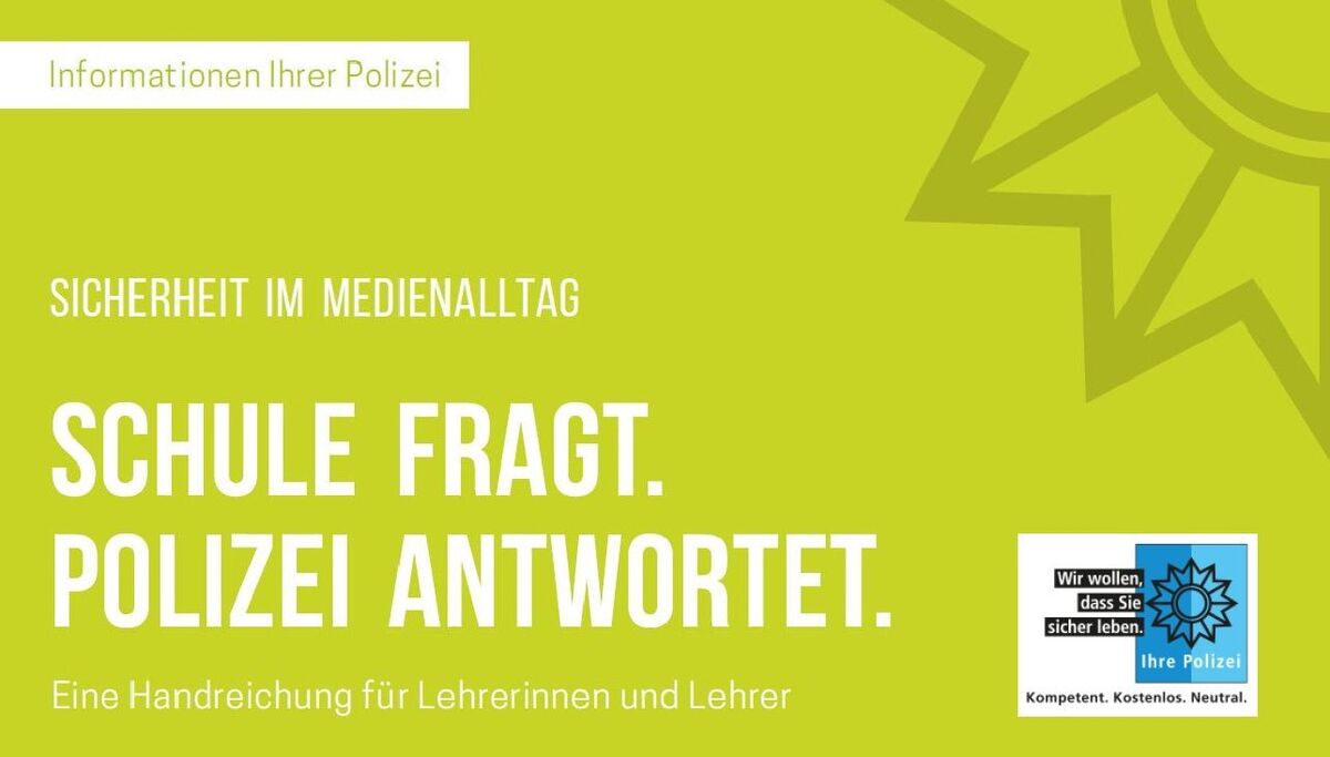 Schule fragt. Polizei antwortet. Eine Handreichung zur Sicherheit im ...